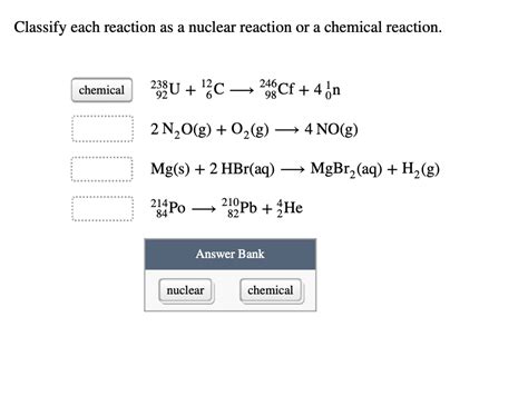 Solved Classify Each Reaction As A Nuclear Reaction Or Chegg