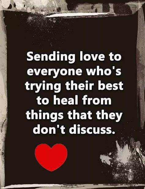 Sending Love To Everyone Who S Trying Their Best To Heal From Things