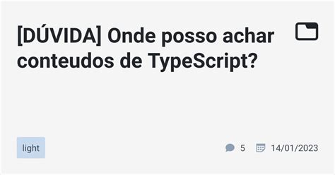 DÚVIDA Onde posso achar conteudos de TypeScript light TabNews