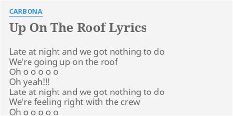 Up On The Roof Lyrics By Carbona Late At Night And