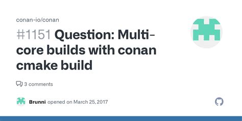 Question Multi Core Builds With Conan Cmake Build · Issue 1151 · Conan Ioconan · Github