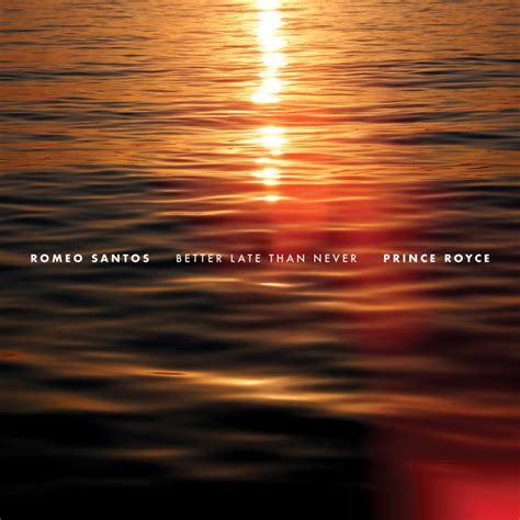 Better Late Than Never Album By Romeo Santos Spotify