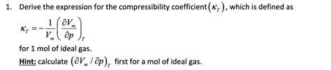 Solved Derive The Expression For The Compressibility