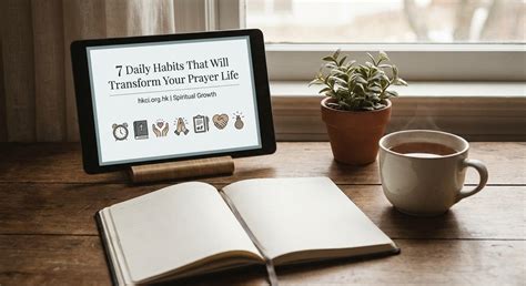 7 Daily Habits That Will Transform Your Prayer Life Hk Christian