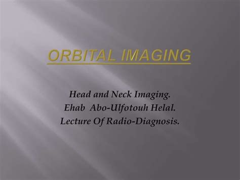 Orbital Imaging 1 Ppt