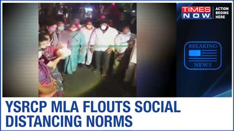 Ysrcp Mla Flouts Social Distancing Norms Members Burst Firecrackers To