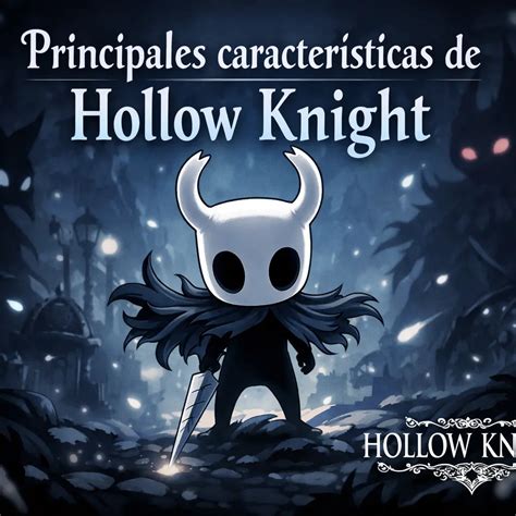 Principales Características De Hollow Knight Que Deberías Conocer