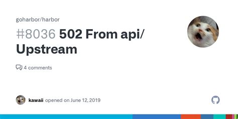 502 From Api Upstream · Issue 8036 · Goharborharbor · Github