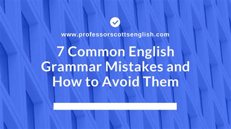 7 Common English Grammar Mistakes And How To Avoid Them Professor
