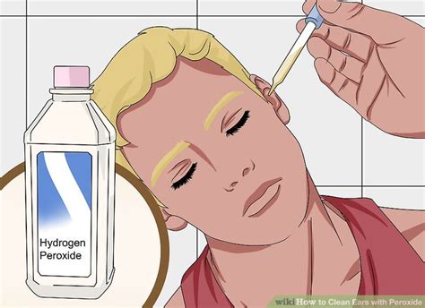 3 Ways To Clean Ears With Peroxide Wikihow