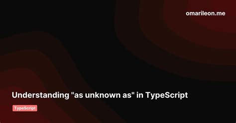 understanding as unknown as in typescript r typescript