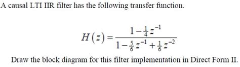 Solved A Causal LTI IIR Filter Has The Following Transfer Chegg Com