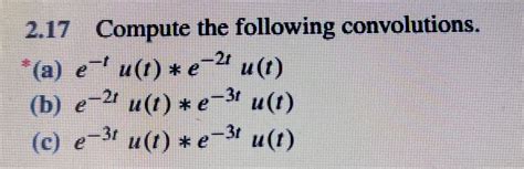 Solved 2 17 Compute The Following Convolutions A Chegg
