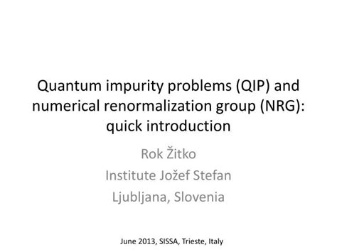Ppt Quantum Impurity Problems Qip And Numerical Renormalization Group Nrg Quick