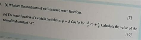Solved 8 What Are The Conditions Of Well Behaved Wave