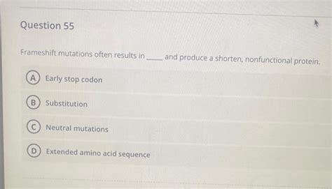 Solved Frameshift Mutations Often Results In And Produce A
