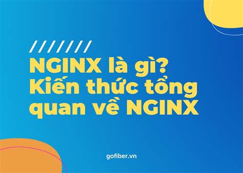 nginx là gì kiến thức tổng quan về nginx