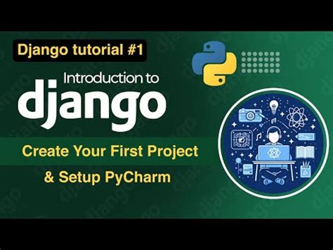 1 Introduction To Django Setup PyCharm Create Your First Project