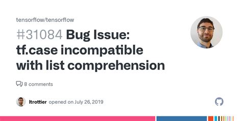 Bug Issue Tfcase Incompatible With List Comprehension · Issue 31084 · Tensorflowtensorflow