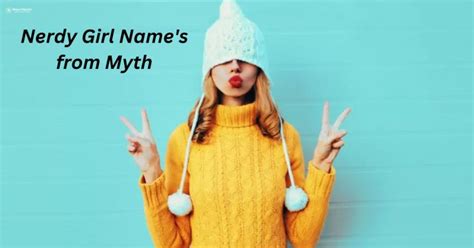 630 Nerdy Girl Names Stylish Unique Funny Cute And Creative