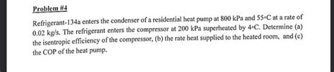 Solved Refrigerant 134a Enters The Condenser Of A