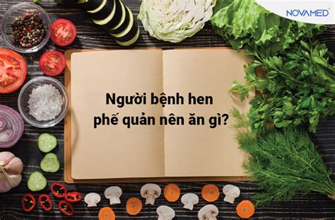 Thực Phẩm Cho Người Bị Hen Phế Quản