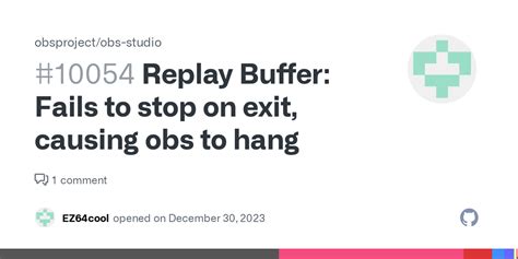 Replay Buffer Fails To Stop On Exit Causing Obs To Hang · Issue