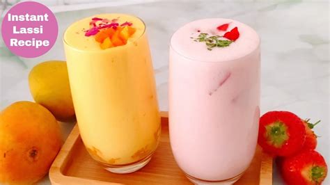 Instant Lassi Lassi 2 Ways Mango Lassi Recipe Strawberry Lassi