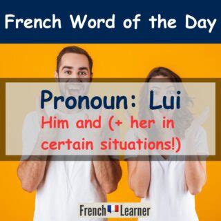 Lui Him Or Her FrenchLearner Word Of The Day Lessons