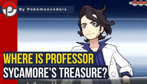 Where Is Professor Sycamores Treasure In Pokemon X And Y Pokemoncoders