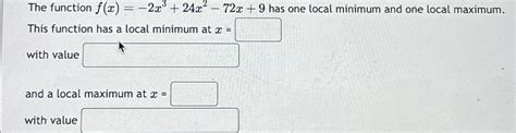 Solved The Function Fx 2x324x2 72x9 ﻿has One Local