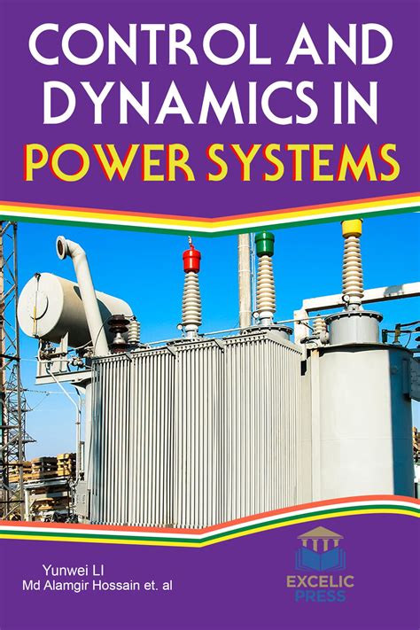 Control And Dynamics In Power Systems Excelic Press