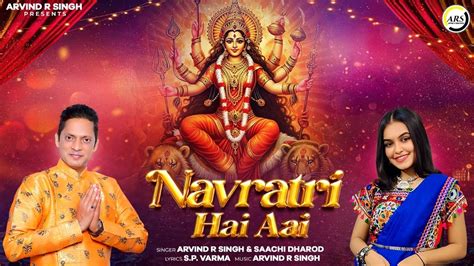 Navratri Hai Aai Arvind R Singh Saachi Dharod Sp Varma Navratri