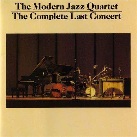 The Complete Last Concert By Modern Jazz Quartet