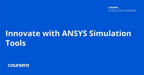 Innovate With Ansys Simulation Tools Coursera