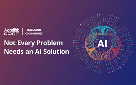 Not Every Problem Needs An Ai Solution Nasscom The Official