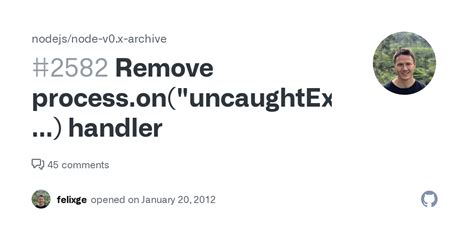 Remove Process On UncaughtException Handler Issue Nodejs Node V X Archive