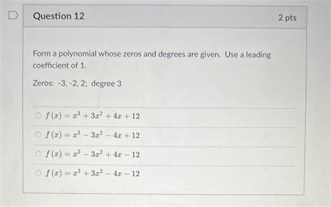 solved question 12 form a polynomial whose zeros and degrees