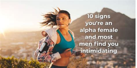 16 Signs Youre An Alpha Female And Most Men Find You Intimidating