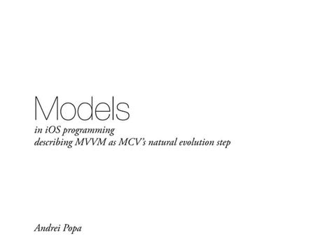 Models Used In Ios Programming With A Focus On Mvvm Ppt