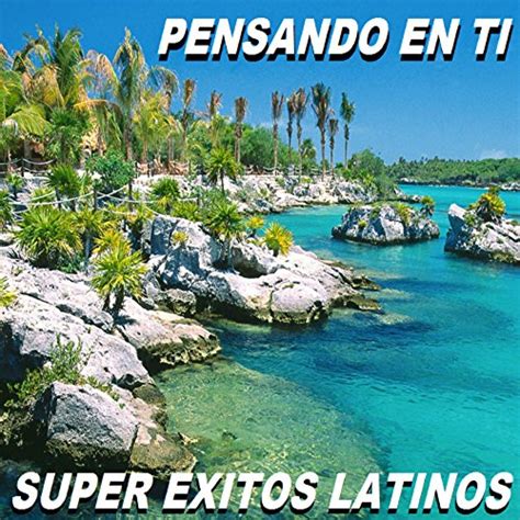 Play Pensando En Ti By Super Exitos Latinos On Amazon Music