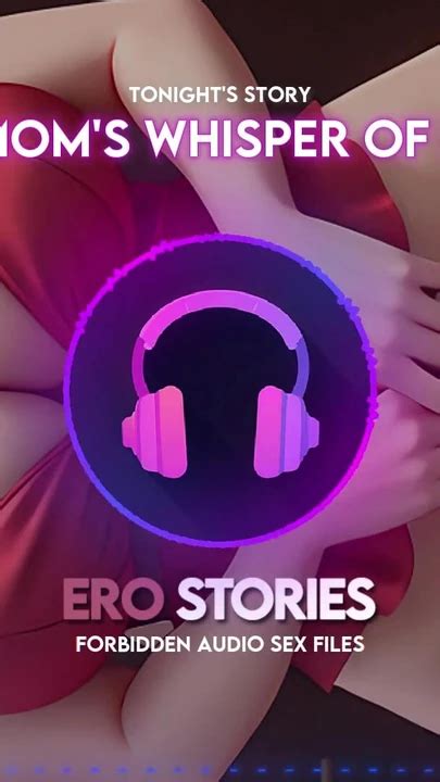 Epic Moment From Ero Stories A Stepmoms Whisper Of Desires Audio Asmr