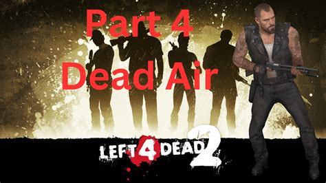 Left 4 Dead 2 Francis Playthrough Part 4 Dead Air Youtube
