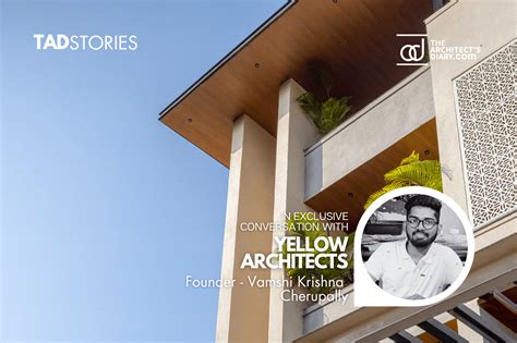 Tadstories With Vamshi Krishna Cherupally I Yellow Architects