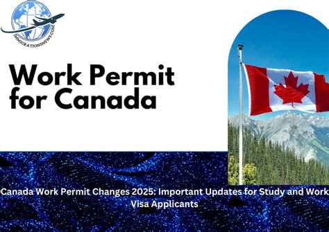 Canada Work Permit Changes 2025 Important Updates For Study And Work