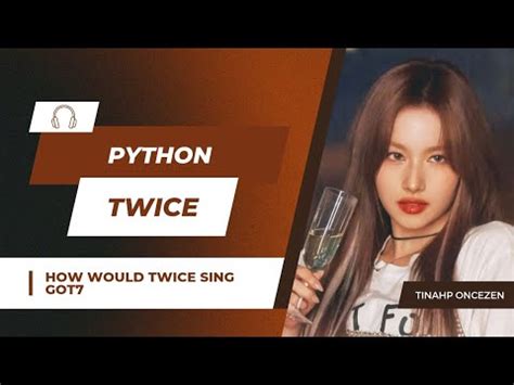 TWICE PYTHON Original By GOT YouTube