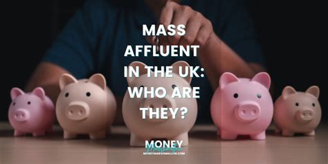 Mass Affluent In The Uk Who They Are And What They Do