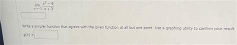 solved limx→−3x 3x2−9 write a simpler function that agrees