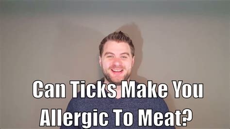 Can Ticks Make You Allergic To Meat Youtube