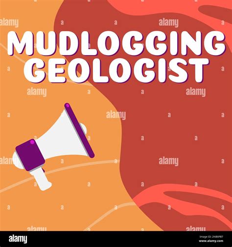 Text Sign Showing Mudlogging Geologist Business Concept Gather Information And Creating A